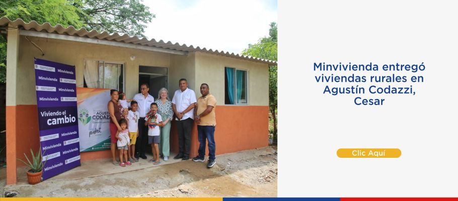 Minvivienda entregó viviendas rurales en Agustín Codazzi, Cesar ...